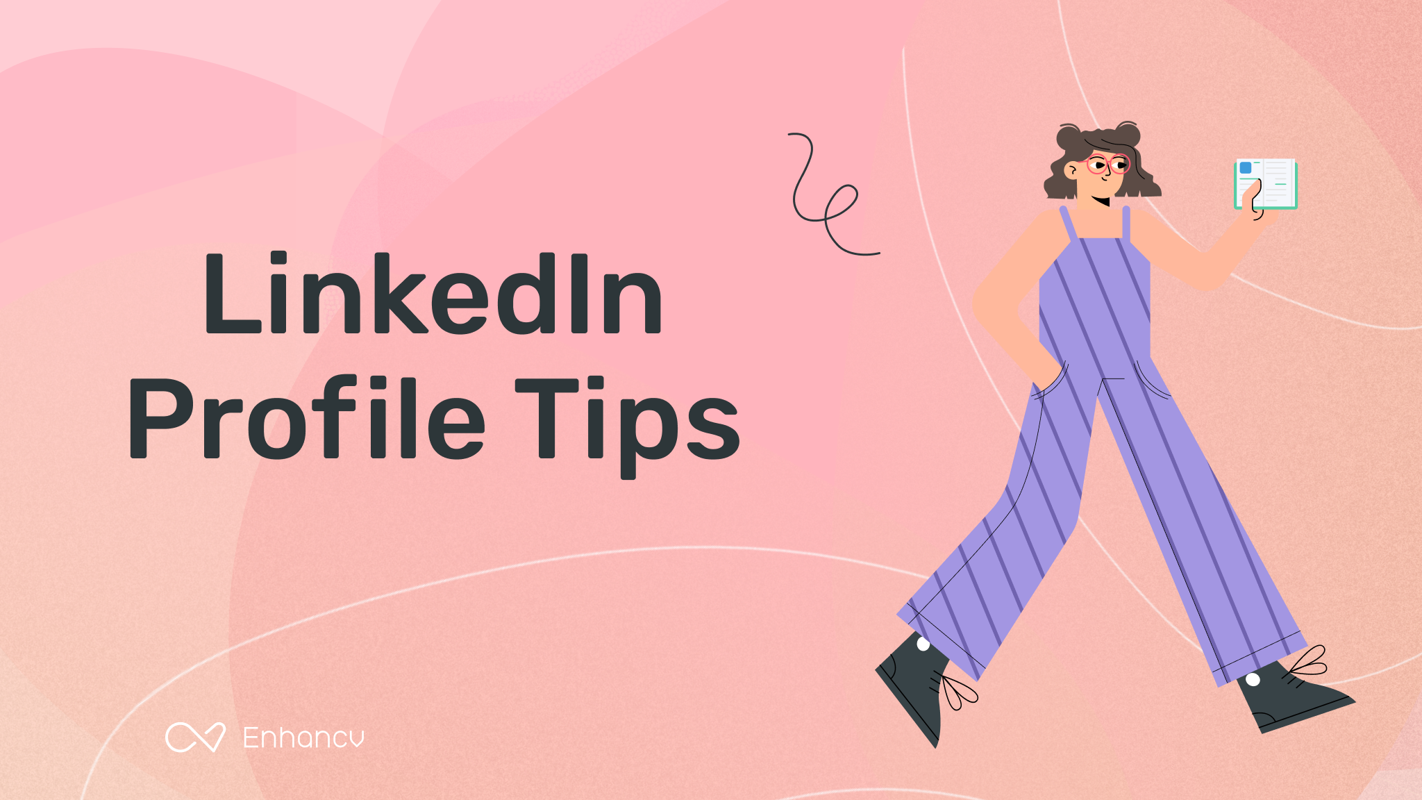 Linkedin Profile Tips How To Create An Impressive Profile That Gets Noticed Enhancv 